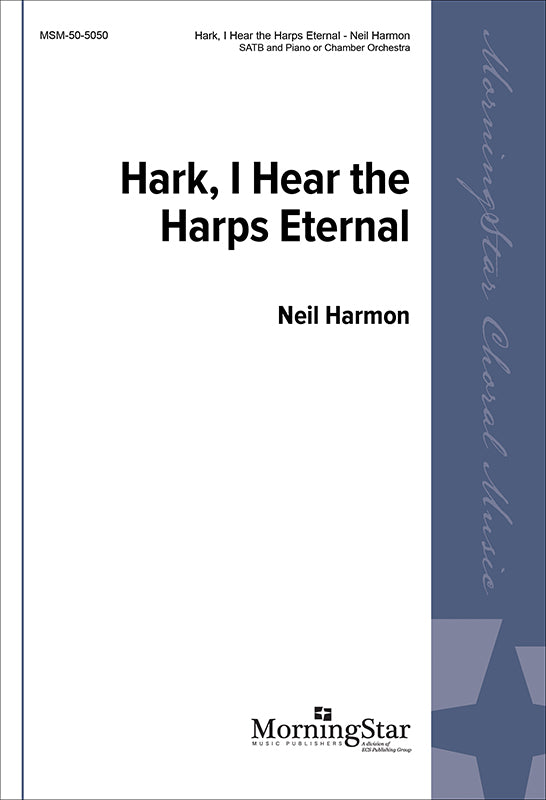 Hark, I Hear the Harps Eternal (Choral Score)– Musical Resources