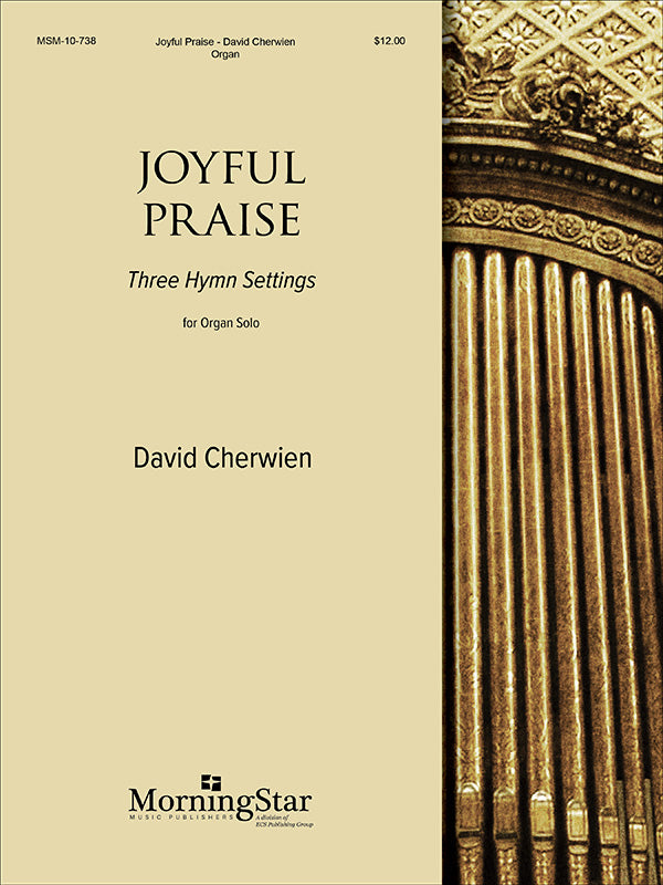 Joyful Praise: Three Hymn Settings for Organ– Musical Resources
