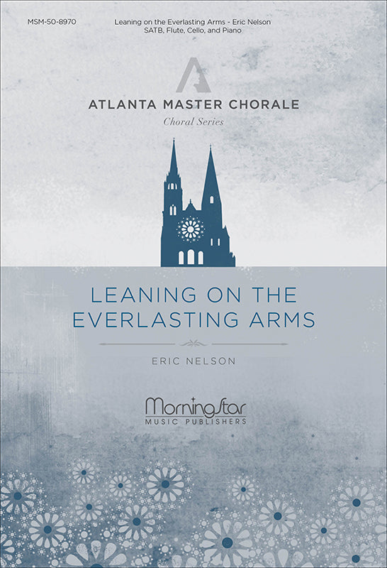 Leaning on the Everlasting Arms– Musical Resources