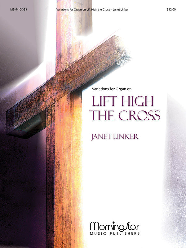 Variations for Organ on Lift High the Cross– Musical Resources